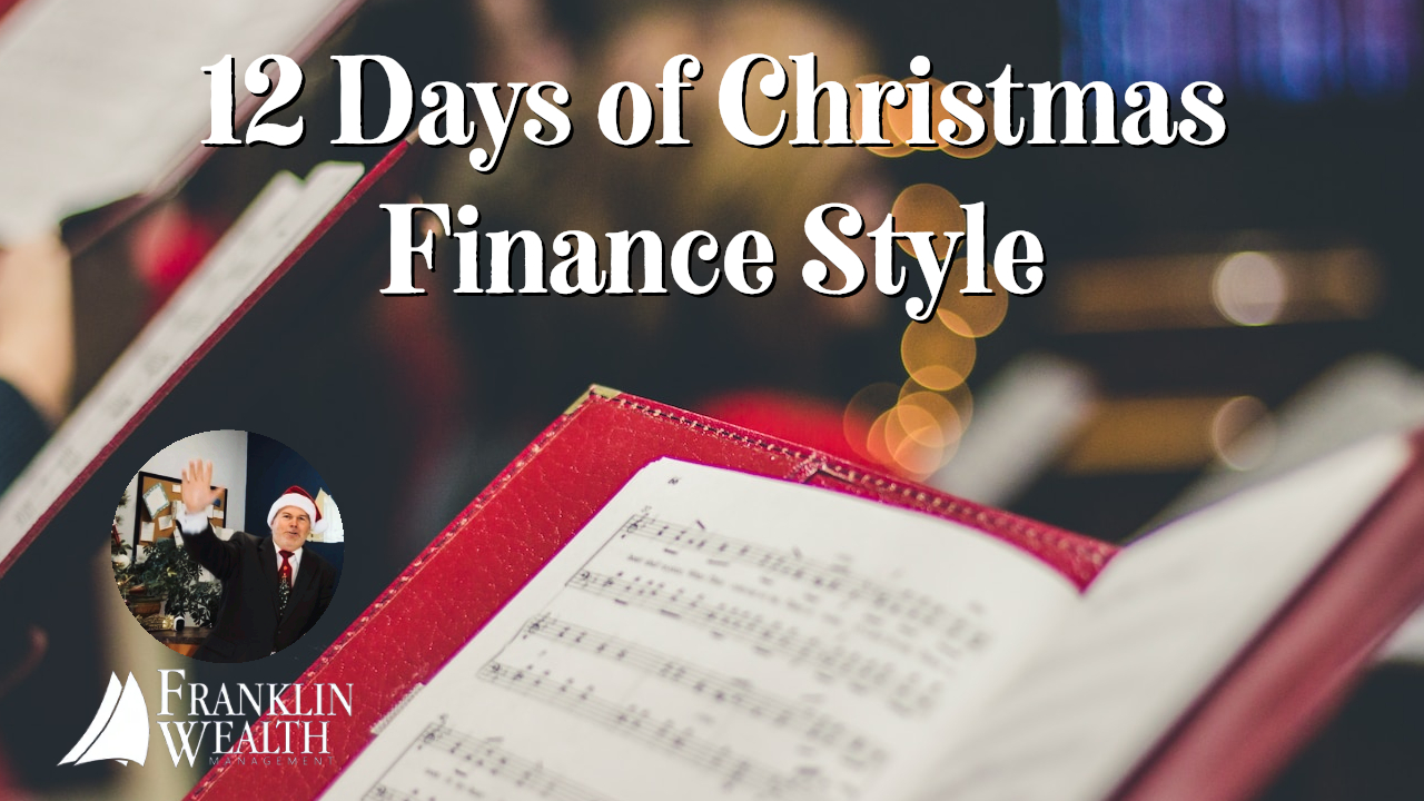 12 Days of Christmas - Finance Style - Franklin Wealth