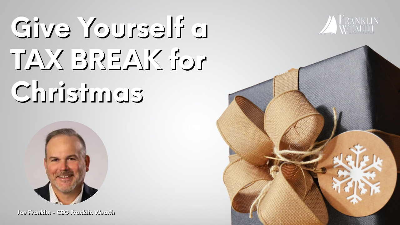Give Yourself a Tax Break for Christmas - Franklin Wealth
